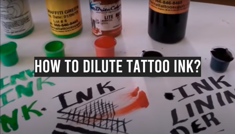 How to Dilute Tattoo Ink? - TattooProfy