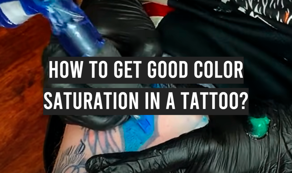How to Get Good Color Saturation in a Tattoo? - TattooProfy