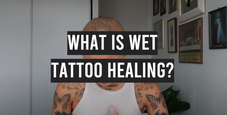 What is Wet Tattoo Healing? - TattooProfy