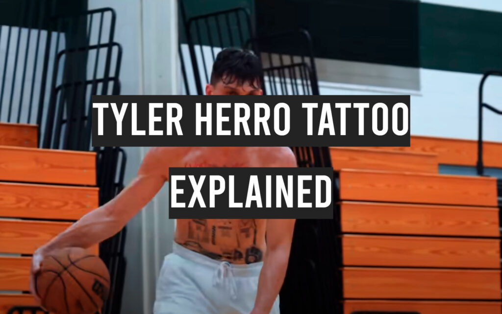 Tyler Herro Tattoo Explained - TattooProfy
